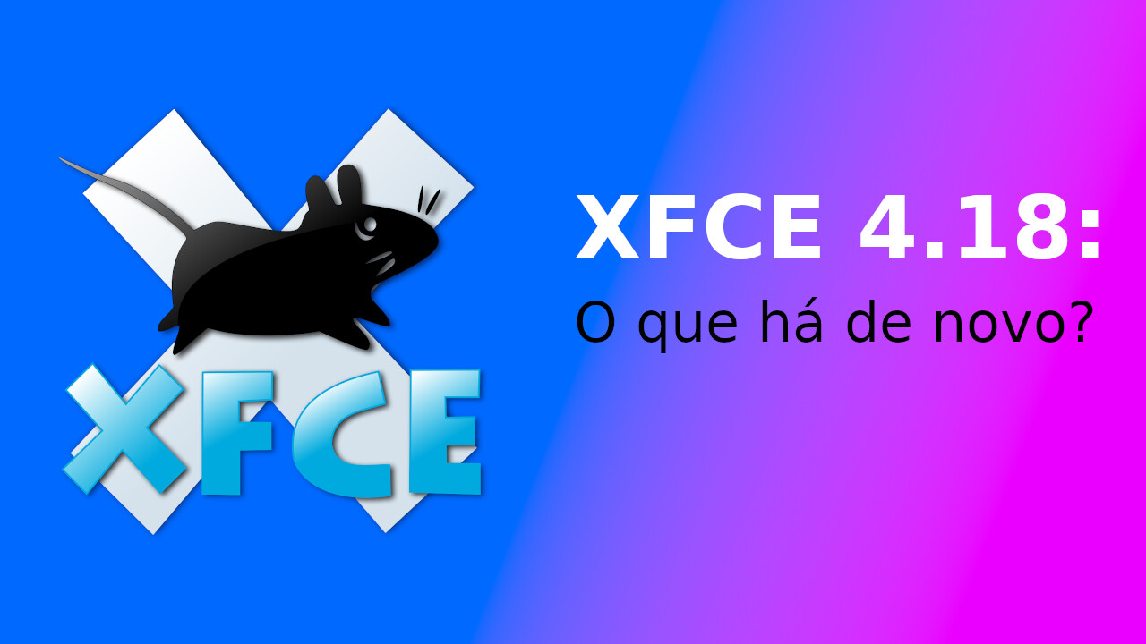 O que há de novo no Xfce 4.18? - Notícias - Diolinux Plus
